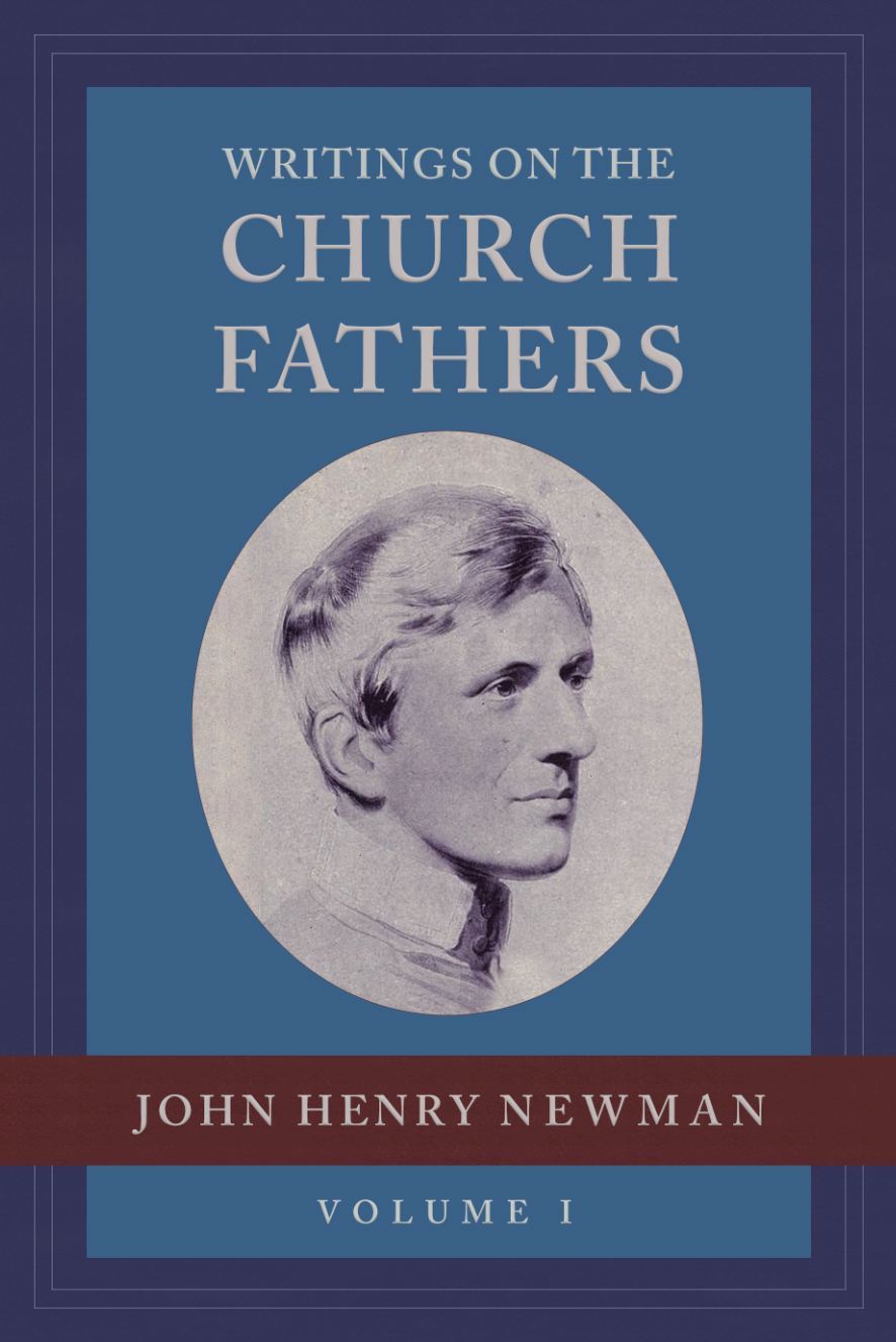 Newman Writings on the Church Fathers Volume 1 (Hardcover) – Lux Patrum