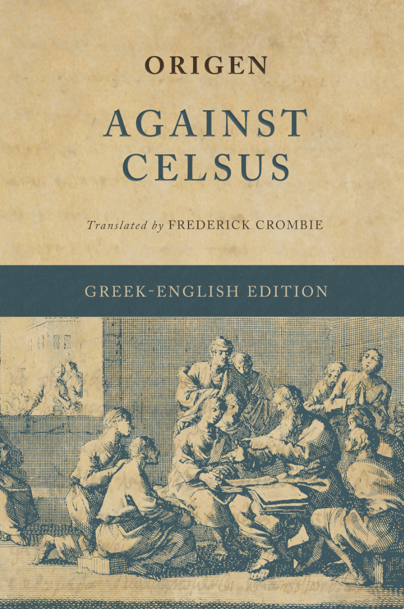 Origen: Against Celsus (Contra Celsum): Greek-English Edition ...